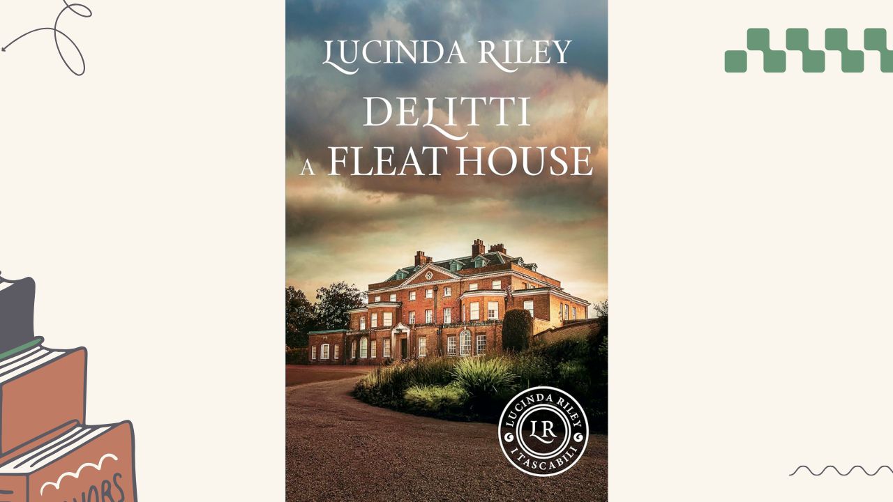 Delitti a Fleat House: recensione del romanzo di Lucinda Riley ...